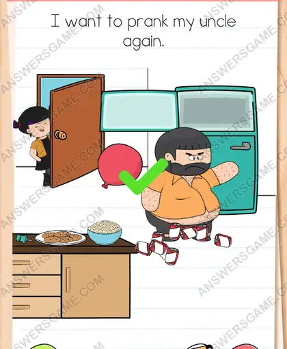 Brain Test 4 Level 229 Answers [ I want to prank my uncle again ]